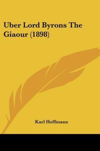 Uber Lord Byrons the Giaour by Karl Hoffmann (2010, Trade Paperback ...