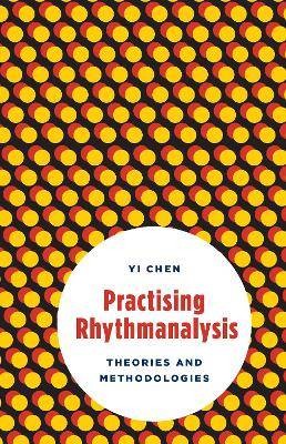 Practising Rhythmanalysis, Yi Chen, Paperback 9781783487783 | eBay UK