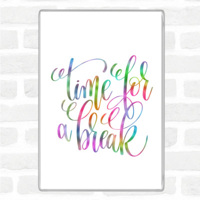 Time For A Break Rainbow Quote Jumbo Fridge Magnet | eBay UK