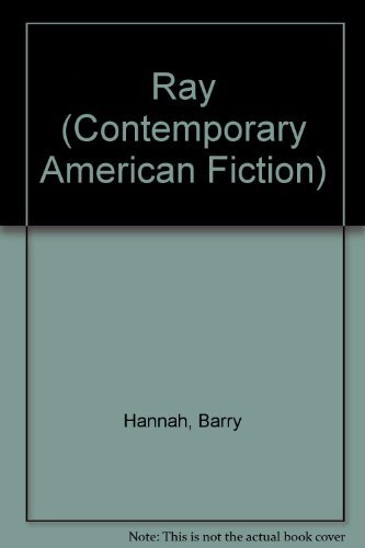 RAY (CONTEMPORARY AMERICAN FICTION) By Barry Hannah *Excellent ...