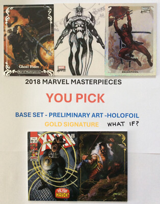 2018 Marvel Masterpieces YOU PICK Base/Prelim Art/ Holofoil/Gold Sigs ...