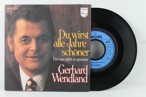 7" Single - GERHARD WENDLAND - Du wirst alle Jahre schöner - Philips ...
