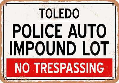 METAL SIGN - Auto Impound Lot of Toledo Reproduction - Vintage Rusty ...