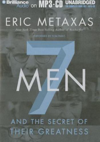 Seven Men : And the Secret of Their Greatness by Eric Metaxas (2013, CD ...