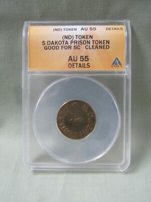 UNDATED S. DAKOTA PENITENTIARY PRISON TOKEN GOOD FOR 5c ANACS AU55 ...