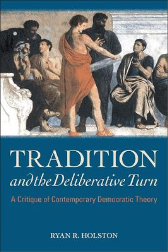 Ryan R. Holston Tradition and the Deliberative Turn (Relié ...