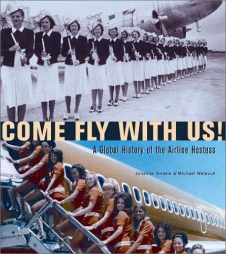 Come Fly With Us!: A Global History of th- 1888054611, hardcover, Johanna Omelia 9781888054613| eBay