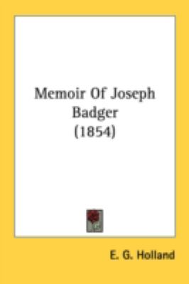 Memoir of Joseph Badger by E. G. Holland (2008, Hardcover) for sale ...
