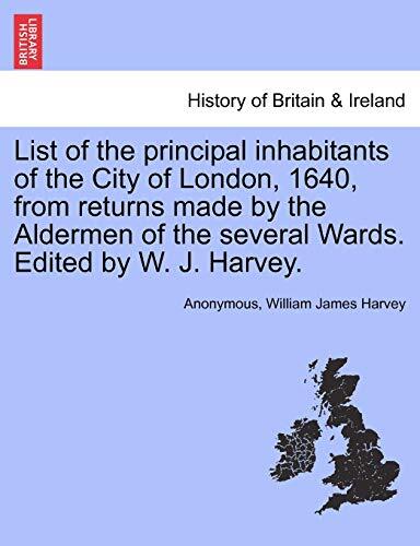 List of the principal inhabitants of the City of London, 1640, from ...