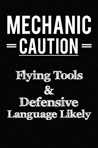 Mechanic Caution Flying Tools & Defensive Language Likely, Journals ...