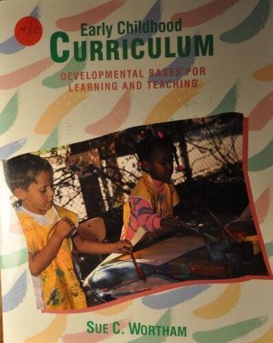 Early Childhood Curriculum: Developmental Bases for Learning and ...