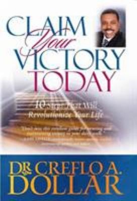Claim Your Victory Today : 10 Steps That Will Revolutionize Your ...