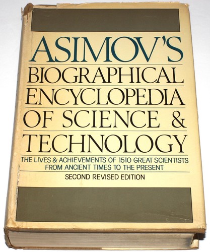 Asimov's Biographical Encyclopedia of Science & Technology (HC 1982) Ex ...