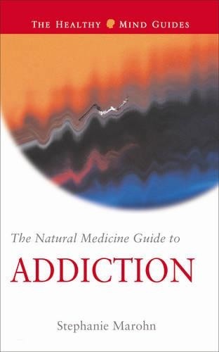 Stephanie Marohn The Natural Medicine Guide to Addiction (Poche) | eBay