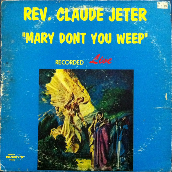 Rev. Claude Jeter - Mary Don't You Weep - Used Vinyl Record - 72 ...