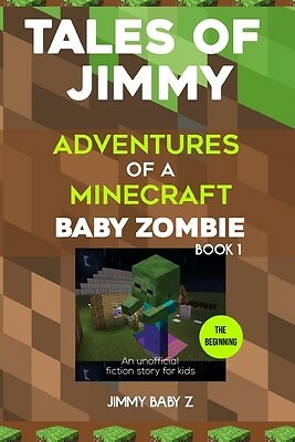 Tales Jimmy Beginning Adventures Minecraft Baby Zom by Baby Z Jimmy ...