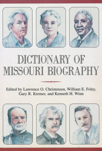 Dictionary of Missouri Biography - Hardcover By Christensen, Lawrence O ...