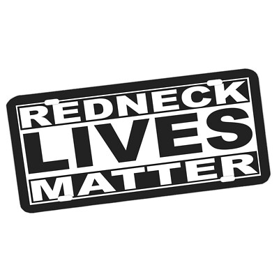 Redneck Lives Matter Designs Novelty License Plate Reproduction | eBay