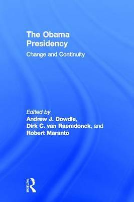 The Obama Presidency: Change and Continuity by Dirk C. van Raemdonck ...