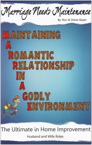 Marriage Needs Maintenance-MARRIAGE: Maintaining A Romantic ...