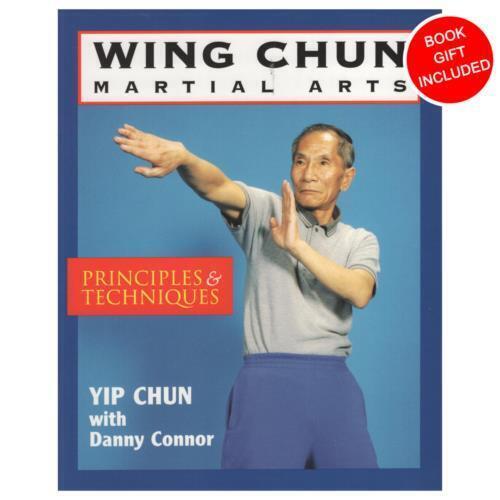 Wing Chun Martial Arts: Principles and Techniques by Yip Chun and Danny ...