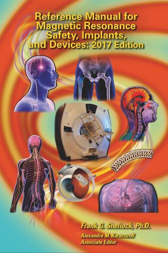 Reference Manual for Magnetic Resonance Safety, Implants, and Devices ...