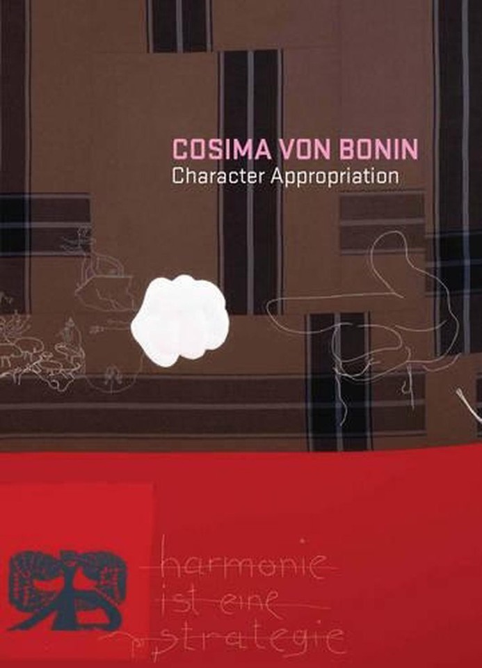Cosima von Bonin: Character Appropriation by Meredith Malone (English ...