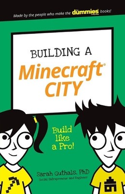 Building a Minecraft City: Build Like a Pro! (Dummies Junior) by Sarah ...