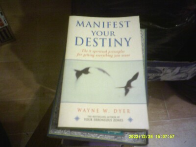 Manifest Your Destiny: The nine spiritual principles for getting ...