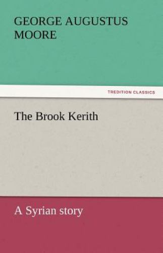 Moore, George Augustus The Brook Kerith (UK IMPORT) Book NEW ...