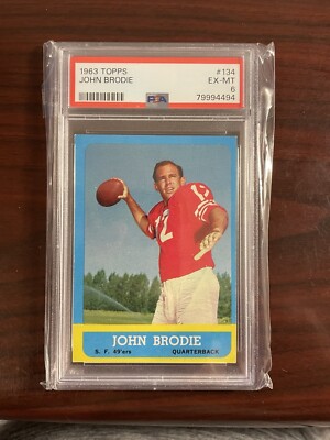 1963 TOPPS FOOTBALL #134 JOHN BRODIE (SAN FRANCISCO 49ers) PSA 6 EX-MT ...