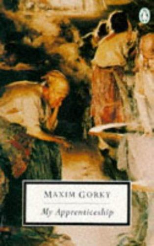 My Apprenticeship by Maxim Gorky (1990, Uk-B Format Paperback) for sale ...