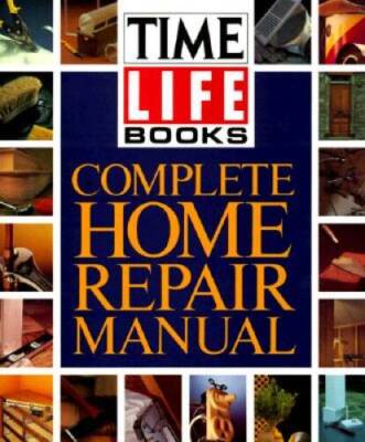 Complete Home Repair Manual - Hardcover By Time-Life Books - GOOD ...