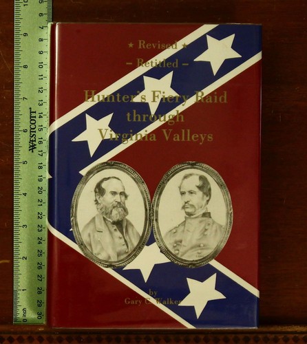 Gary Walker: Hunter's Fiery Raid Through Virginia Valleys SIGNED Civil ...
