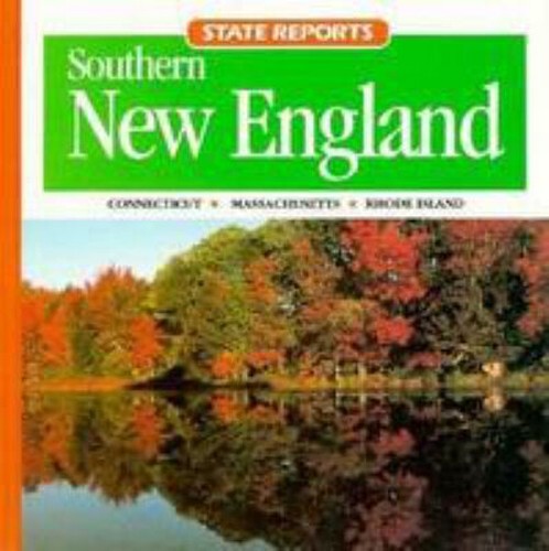 State Reports: Southern New England : Connecticut, Massachusetts, Rhode ...