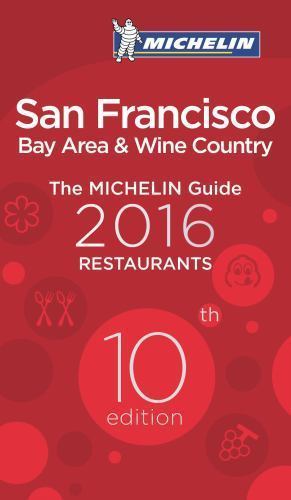 MICHELIN Guide San Francisco 2016: Bay Area & Wine Country (Michelin ...