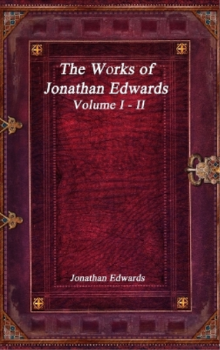 Jonathan Edwards The Works of Jonathan Edwards (Relié) | eBay
