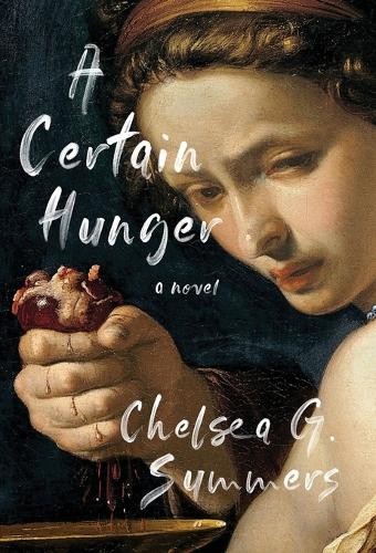 Chelsea G Summers A Certain Hunger (Hardback) (UK IMPORT) 9781951213145 ...