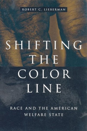 Shifting the Color Line : Race and the American Welfare State by Robert ...