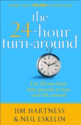 The 24 Hour Turn-Around: Discovering the Power to Change By Jim ...