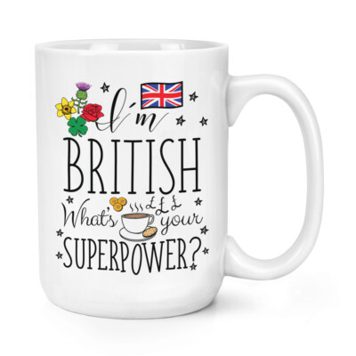 I'm British What's Your Superpower 15oz Large Mug Cup Britain Flag ...