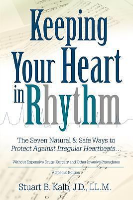 Keeping Your Heart in Rhythm: The Seven Natural & Safe Ways to Protect ...