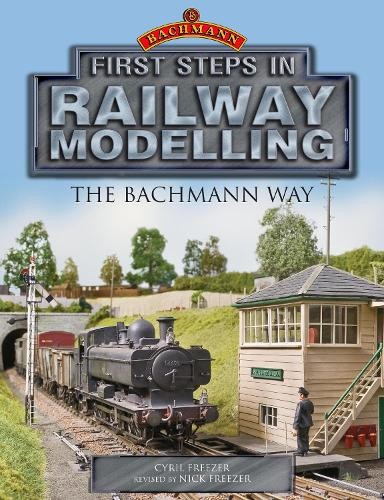 C J Freezer First Steps in Railway Modelling: The Bachmann Way ...