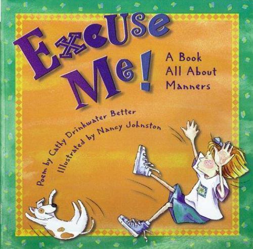 Excuse Me!: A Book All about Manners by Better, Cathy Drinkwater ...