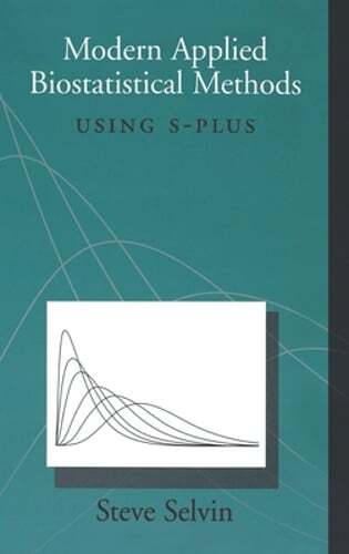 Modern Applied Biostatistical Methods: Using S-Plus by Steve Selvin ...