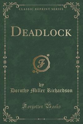 Deadlock (Classic Reprint) by Dorothy Miller Richardson (2015, Trade ...