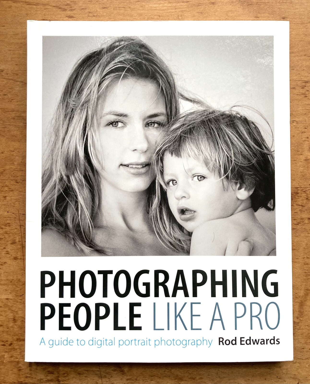 Photographing People Like a Pro: A Guide to Digital Portrait ...