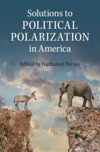 Solutions to Political Polarization in America by Nathaniel Persily ...
