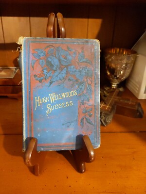 Hugh Wellwood's Success 1889 Vintage Book Mrs George Cupples Odd Rare T ...