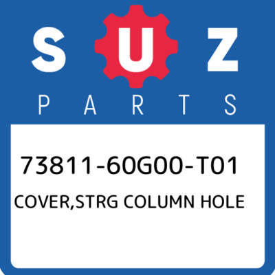 73811-60G00-T01 Suzuki Cover,strg column hole 7381160G00T01, New ...